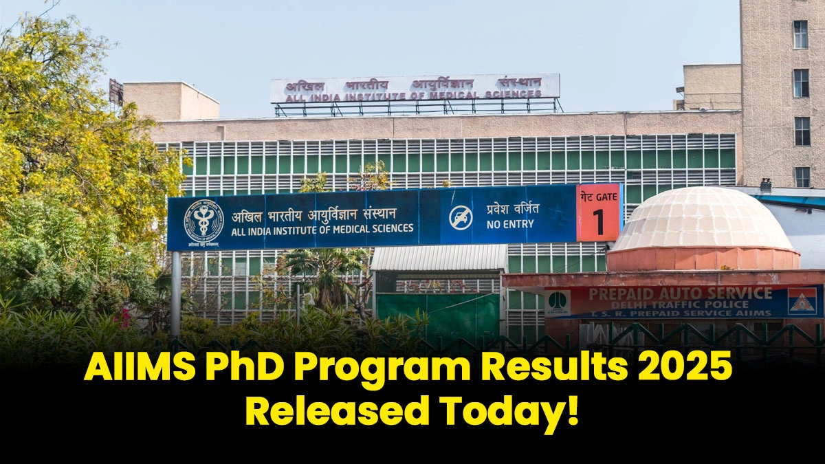 AIIMS PhD Program Results 2025 Released Today!