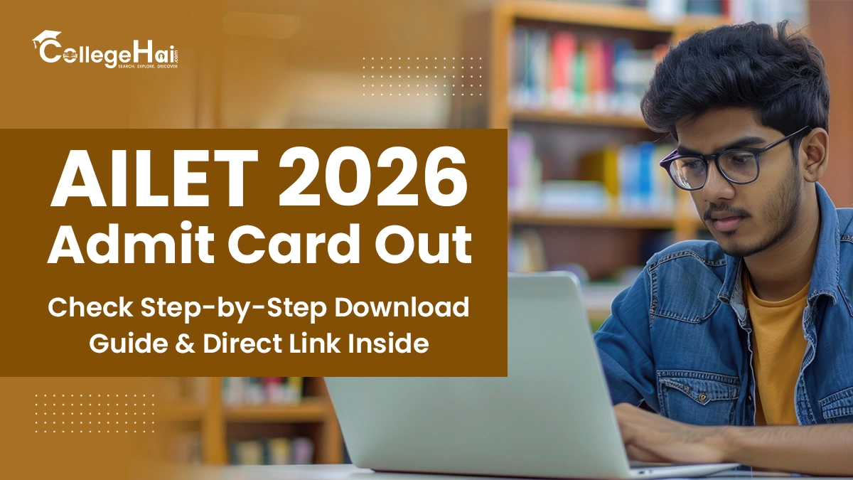 AILET 2026 Admit Card Out: Check Step-by-Step Download Guide
