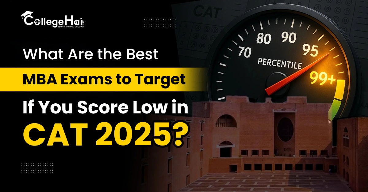 Best MBA Exams to Target with a Low CAT 2025 Score