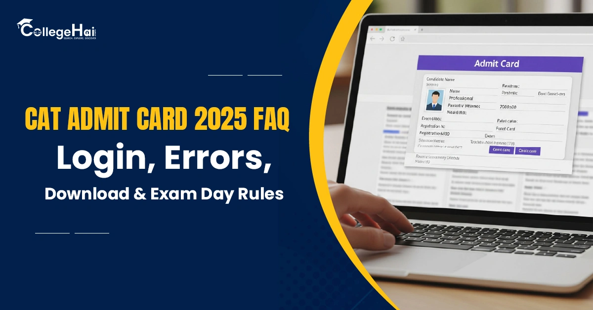 CAT 2025 Admit Card FAQs: Login, Errors, Download & Rules