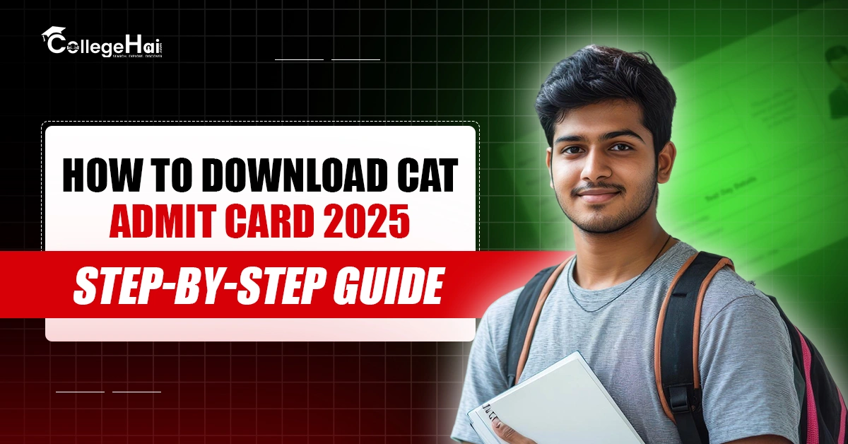 CAT 2025: Step-by-Step Guide to Download Admit Card