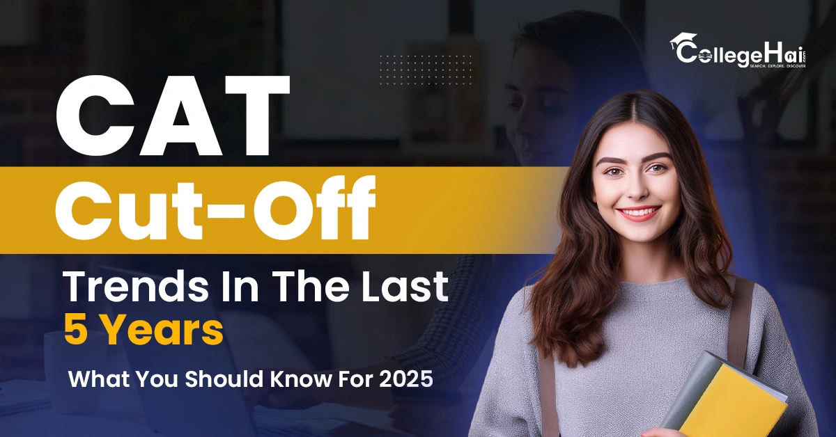 CAT Cutoff Trends in the Last 5 Years: What You Should Know for 2025