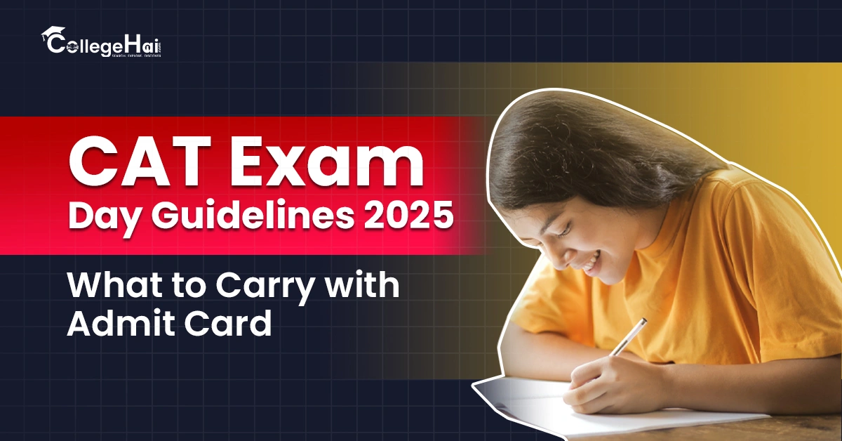 CAT Exam Day Guidelines 2025: What to Carry with Admit Card
