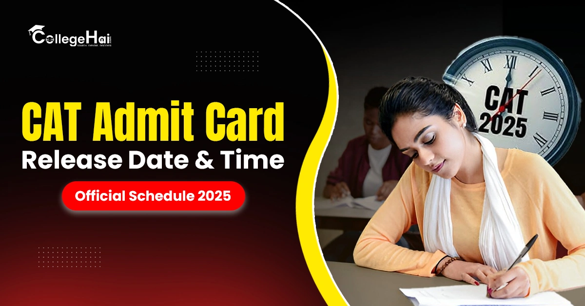 CAT ‍ ‌‍ ‍‌ ‍ ‌‍ ‍‌ Admit Card Release Date & Time: Official Schedule 2025