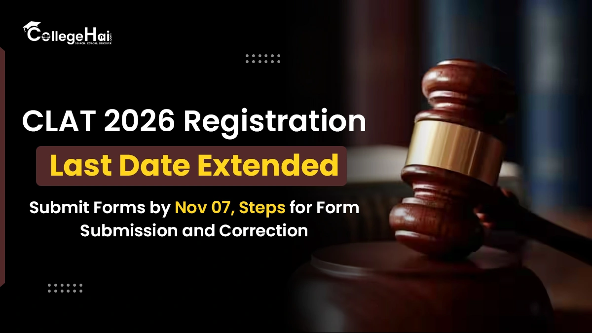 CLAT 2026 Registration Last Date Extended – Apply Till Nov 7