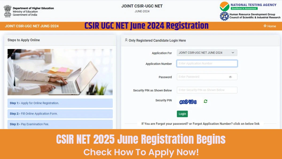 CSIR NET 2025 June Registration Begins: Check How To Apply Now!