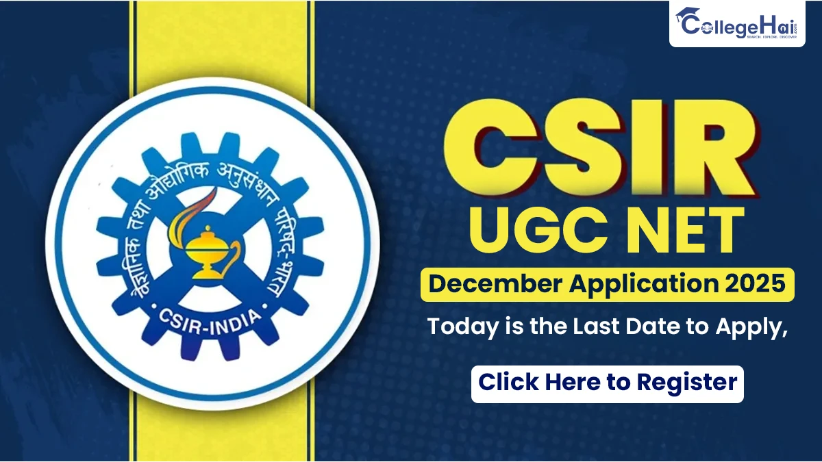 CSIR UGC NET 2025: Deadline Extended, Apply Now