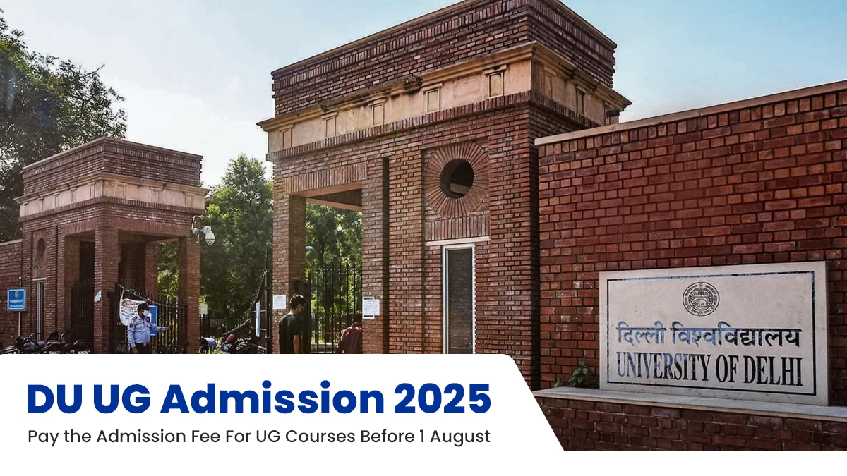 DU UG Admission 2025: Pay the Admission Fee For UG Courses Before 1 August