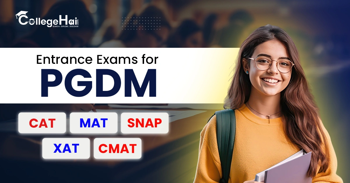 Entrance Exams for PGDM: CAT, MAT, XAT, CMAT, SNAP