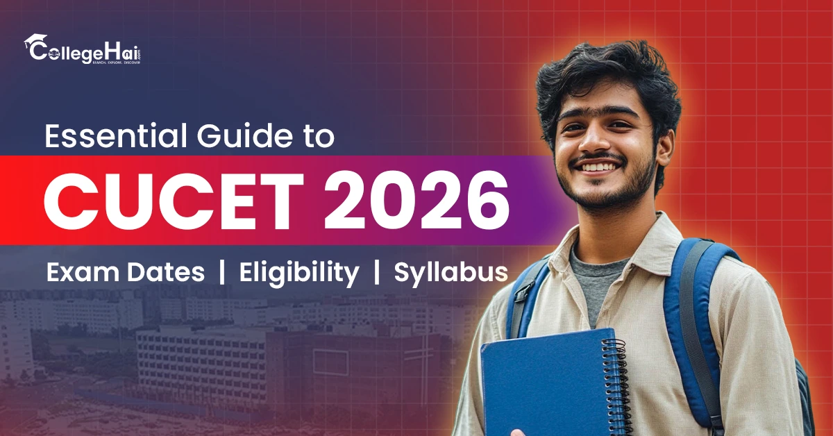 Essential Guide to CUCET 2026: Exam Dates, Eligibility and Syllabus