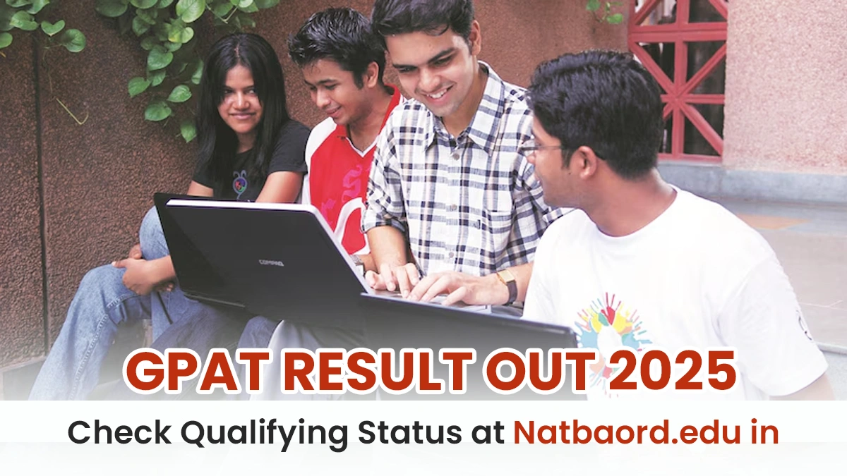 GPAT RESULT OUT 2025: Check Qualifying Status at Natbaord.edu in