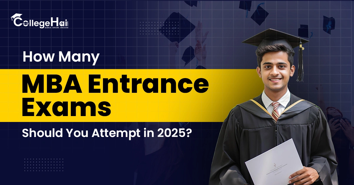 How Many MBA Entrance Exams Should You Attempt in 2025?