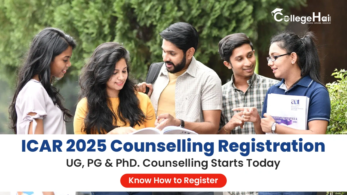 ICAR 2025 Counselling Registration: UG, PG & PhD. Counselling Starts ...