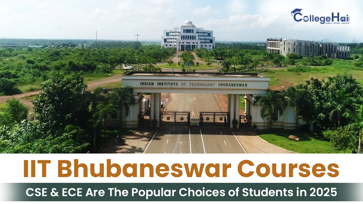 IIT Bhubaneswar Courses 2025: CSE & ECE Remain Top Student Choices