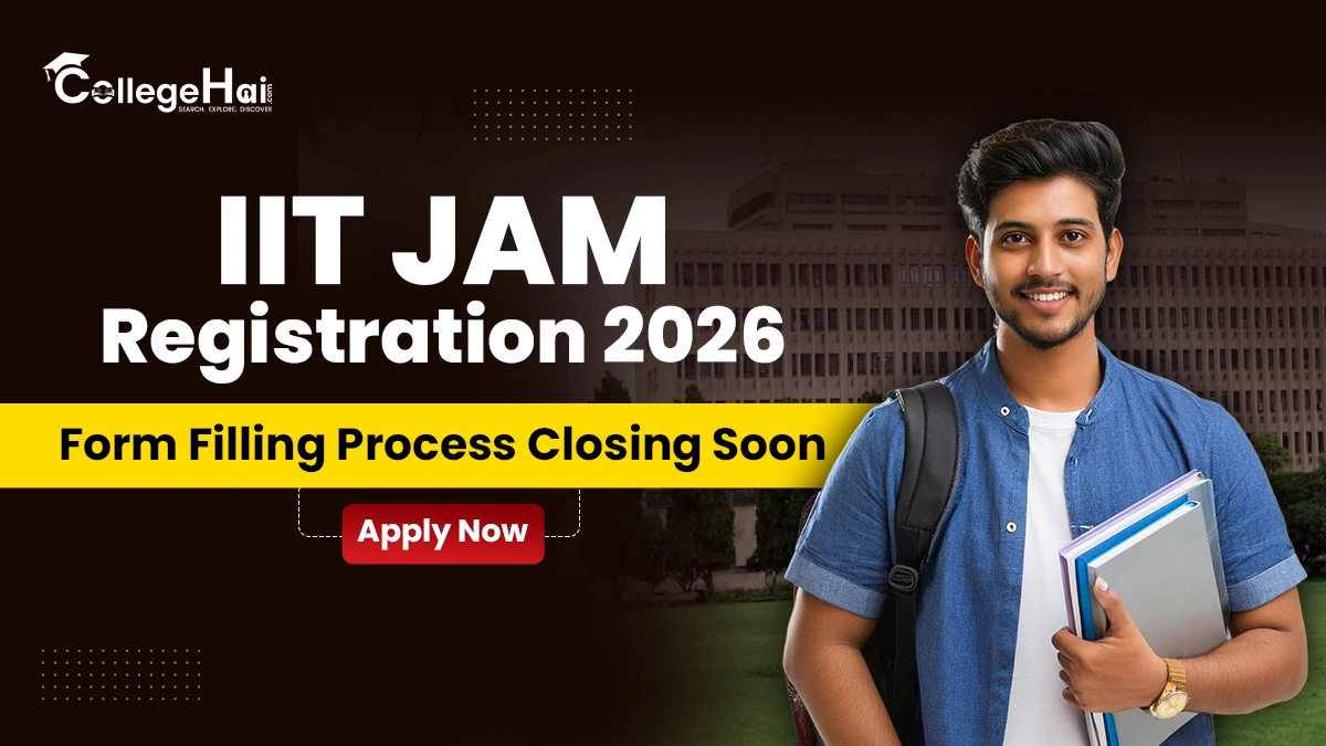 IIT JAM Registration 2026: Form Filling Process Closing Soon, Apply Now ...
