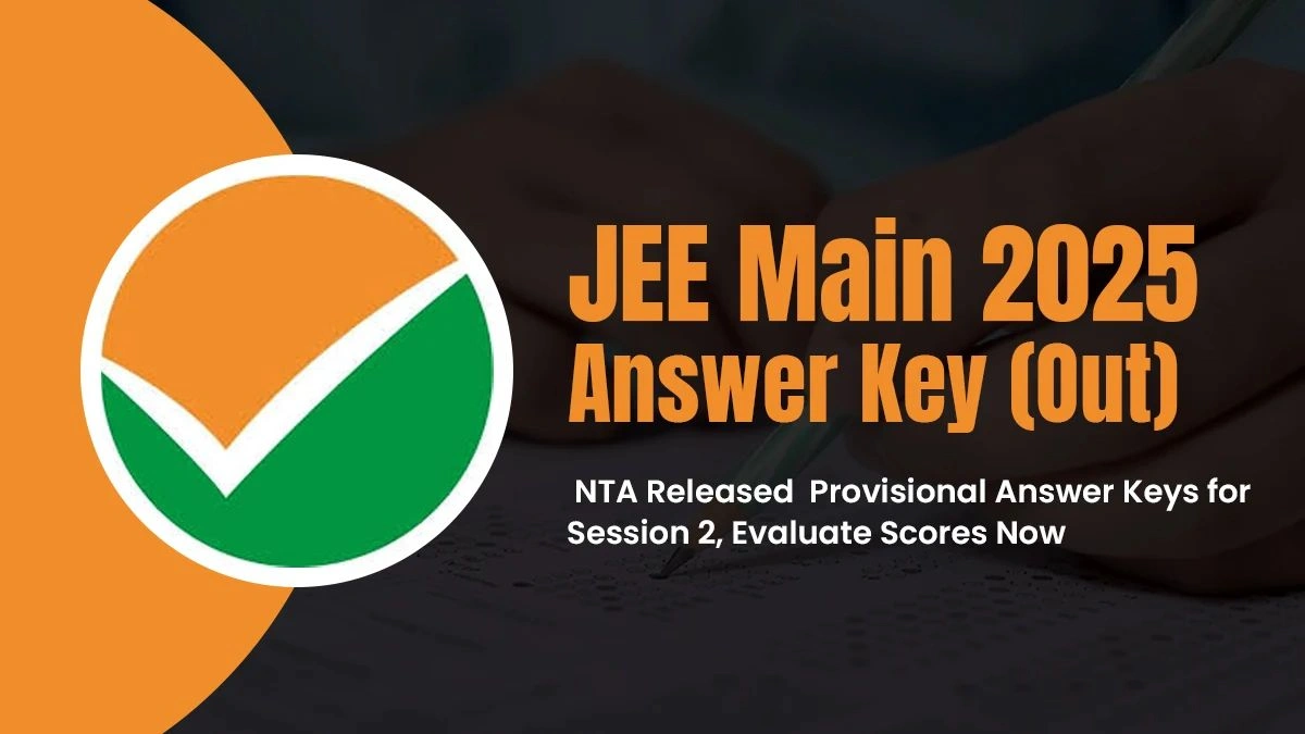 JEE Main 2025 Answer Key (Out): NTA Released Provisional Answer Keys ...