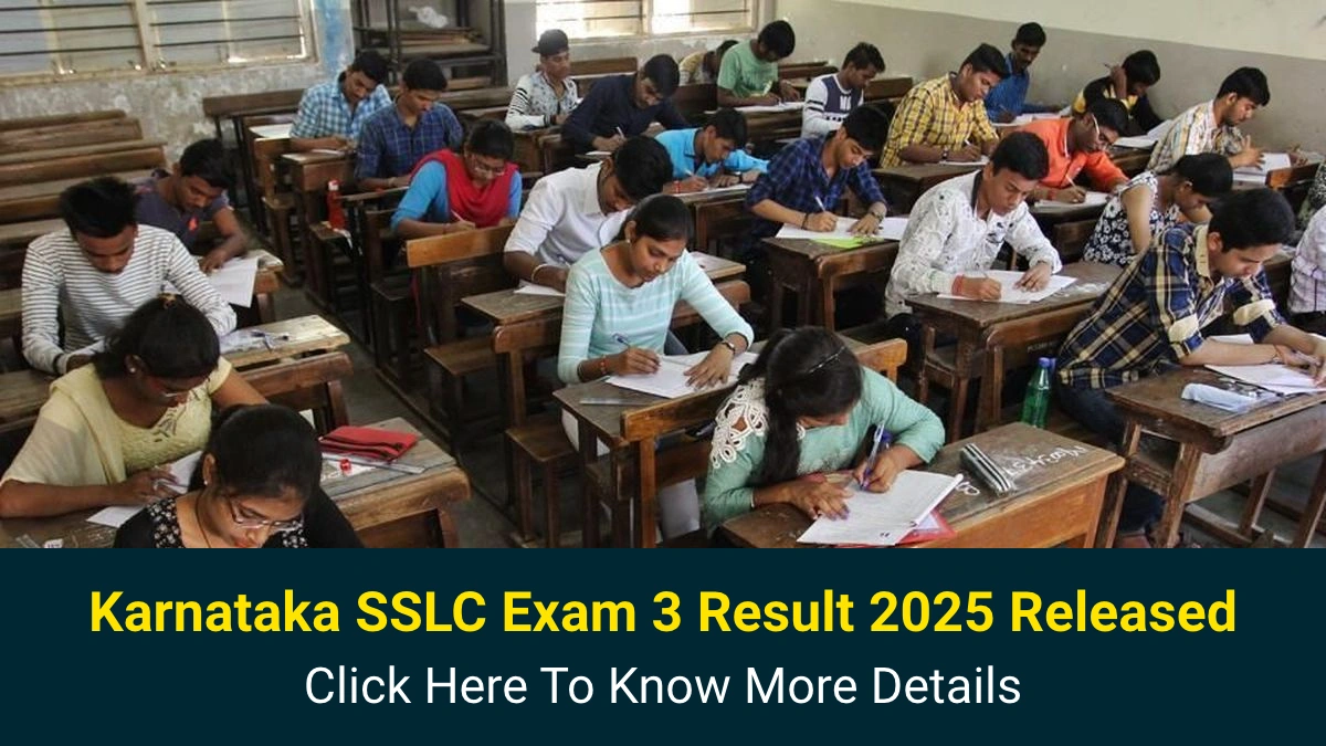 Karnataka SSLC Exam 3 Result 2025 Released: Click Here To Know More Details