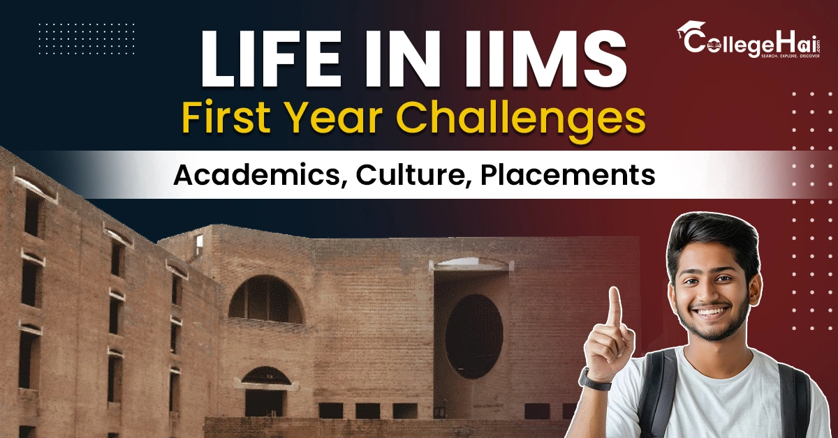 Life in IIMs: first year Challenges, Academics, Culture, Placements