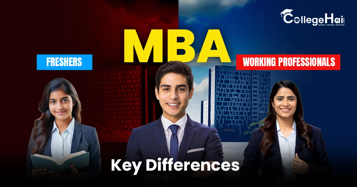 MBA for Freshers vs MBA for Working Professionals: Key Differences