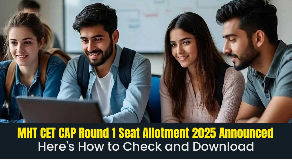 MHT CET CAP Round 1 Seat Allotment 2025 Announced: Here's How to Check ...