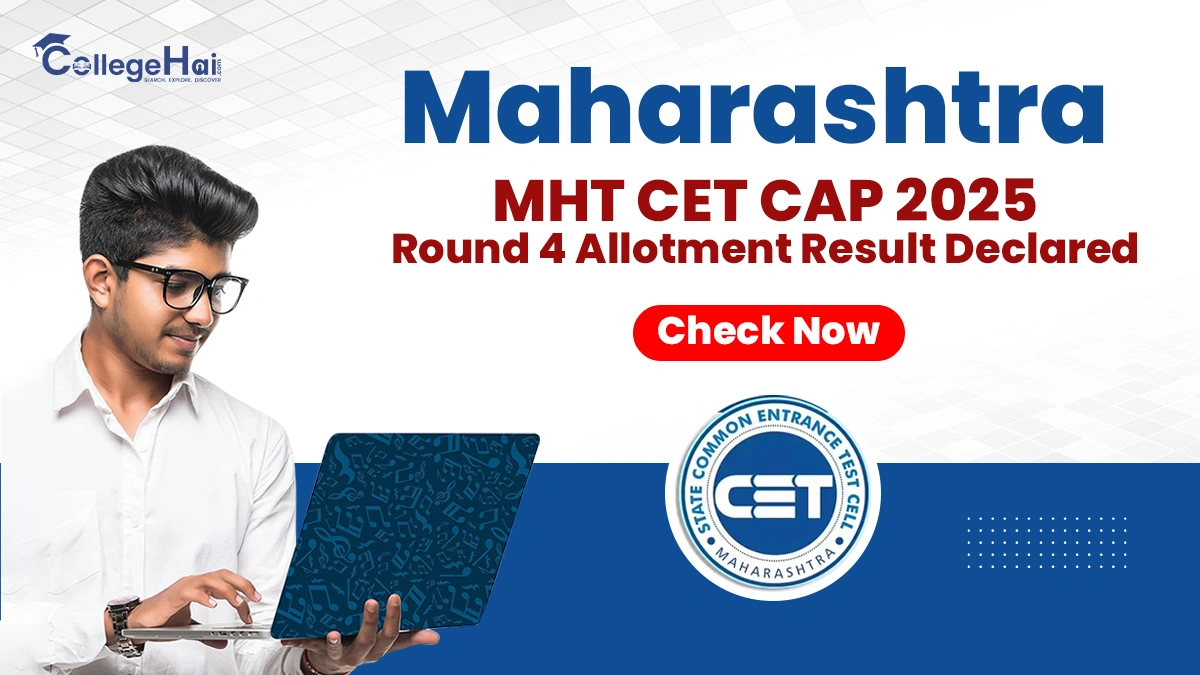 Maharashtra MHT CET CAP 2025 Round 4 Allotment Result Declared: Check Now