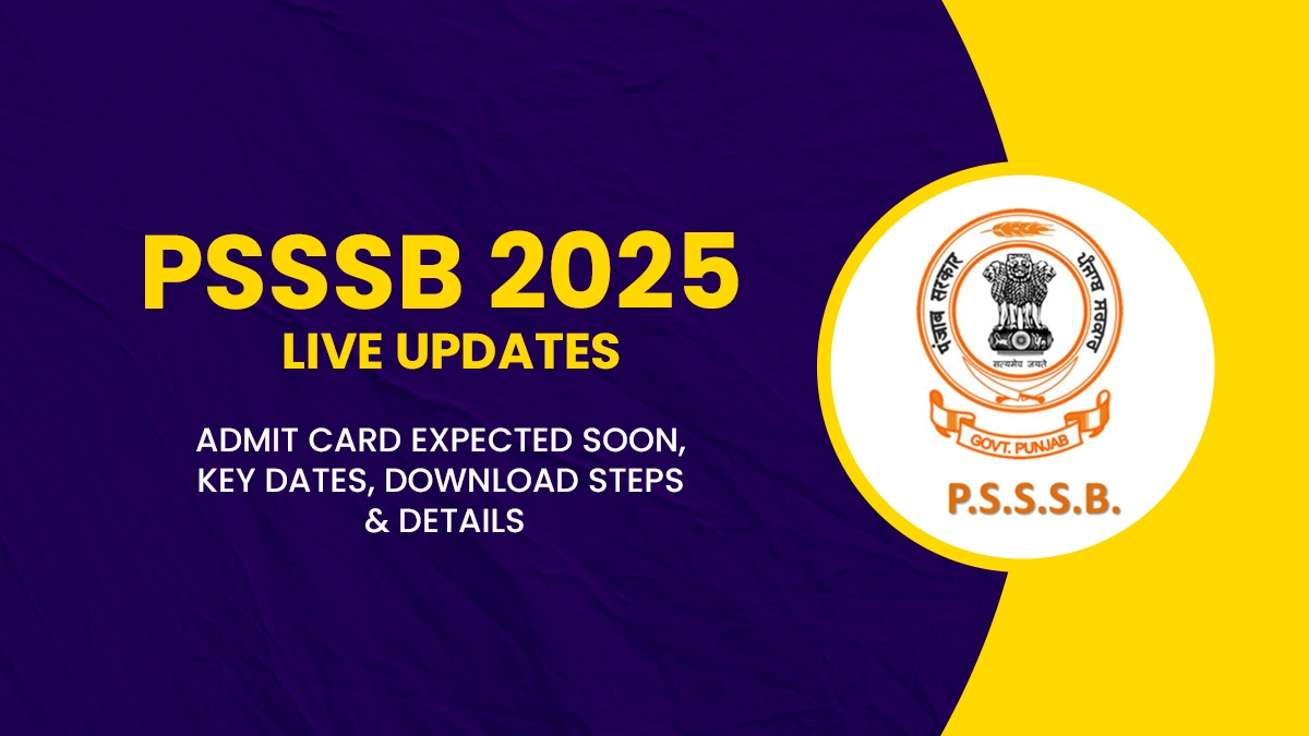PSSSB 2025 Live Updates: Admit Card Expected Soon, Key Dates, Download ...