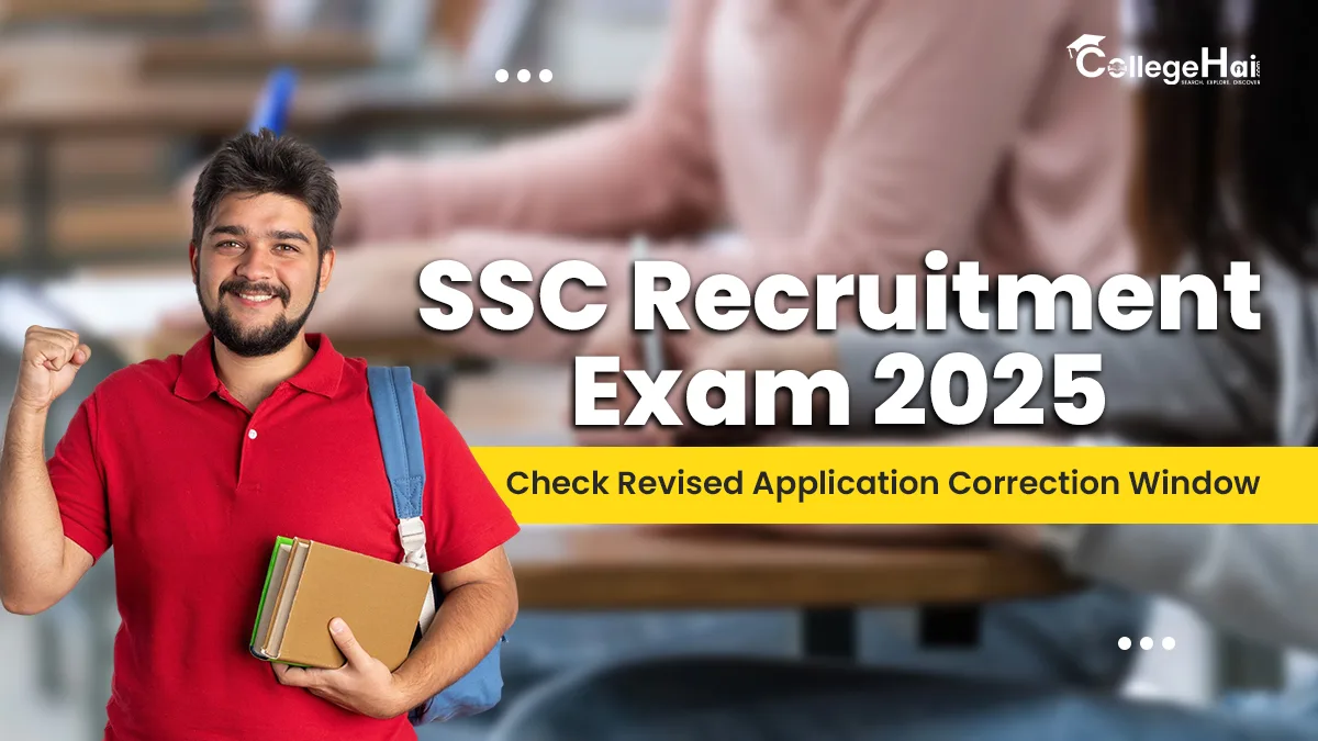 SSC Exam 2025: Revised Application Correction Dates Announced