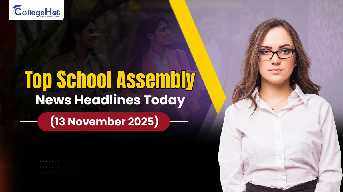 Top School Assembly News Headlines Today (13 November)