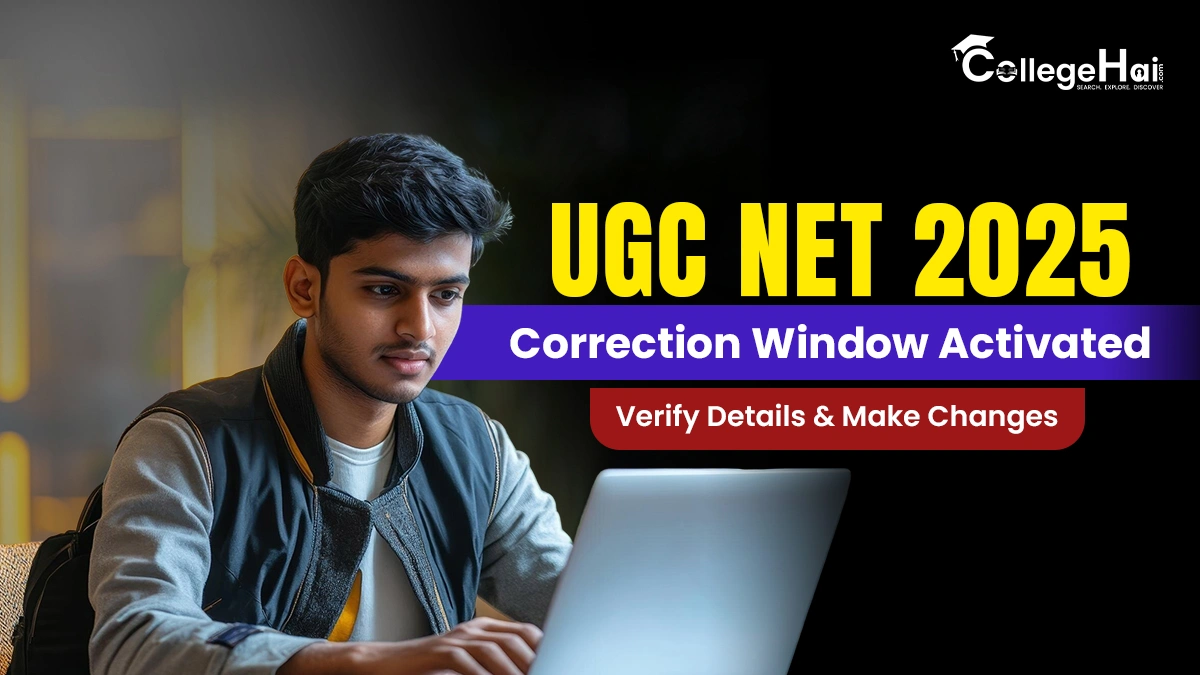 UGC NET 2025: Correction Window Open, Verify & Edit Details