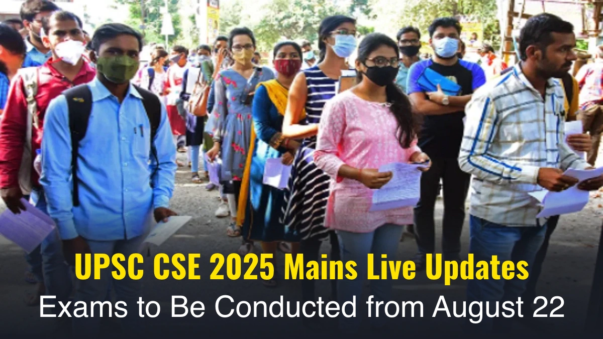 UPSC CSE 2025 Mains Live Updates: Exams to Be Conducted from August 22