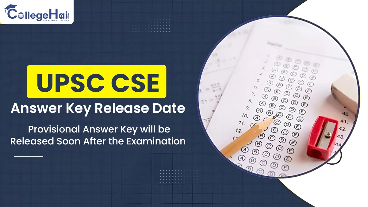 UPSC CSE Answer Key Release Date: Provisional Answer Key will be ...
