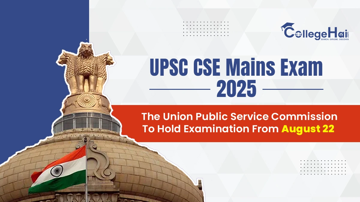 UPSC CSE Mains Exam 2025: The Union Public Service Commission To Hold ...
