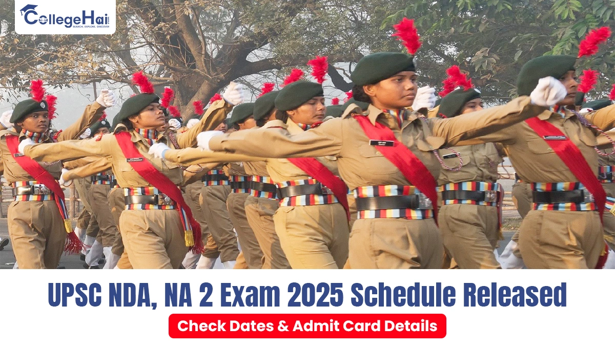 UPSC NDA, NA 2 Exam 2025 Schedule Released: Check Dates & Admit Card ...