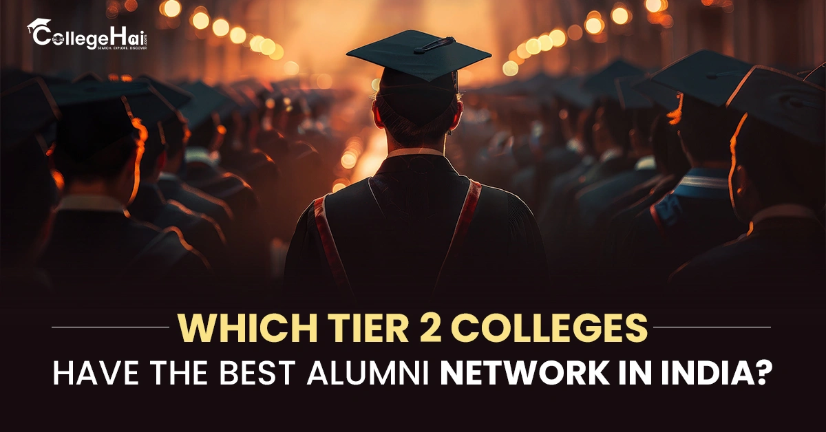 Which Tier 2 Colleges Have the Best Alumni Network in India?