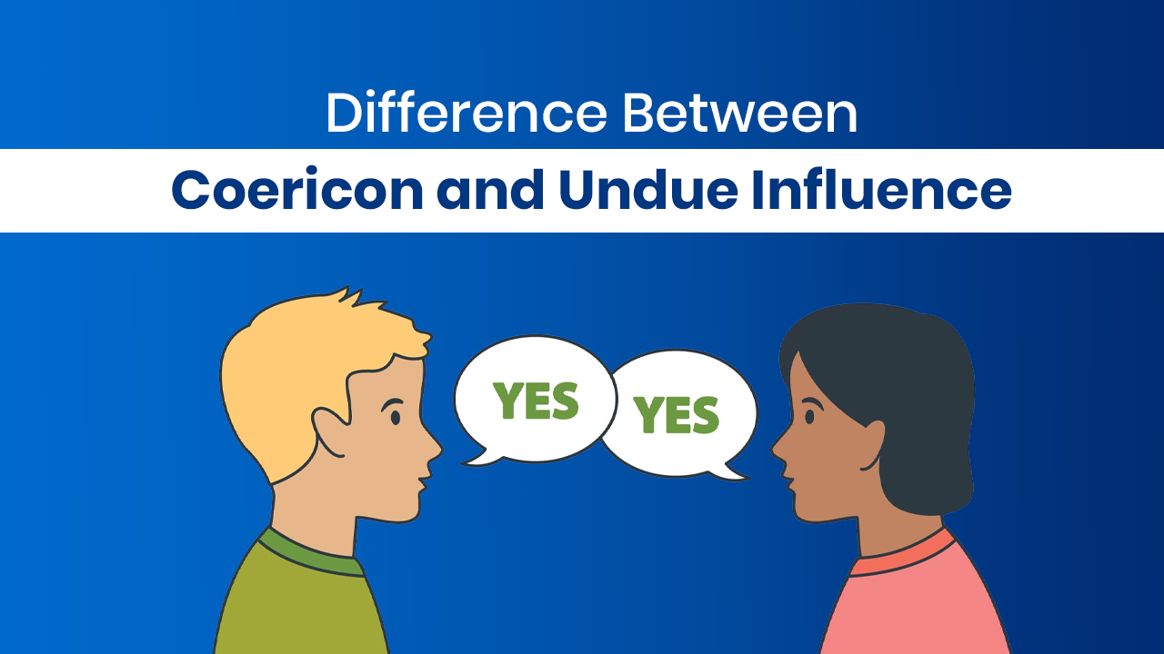 Distinguish Between Coercion and Undue Influence - CollegeHai
