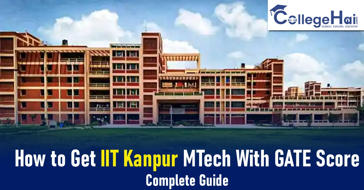 IIT Kanpur MTech via GATE: Complete Admission Guide