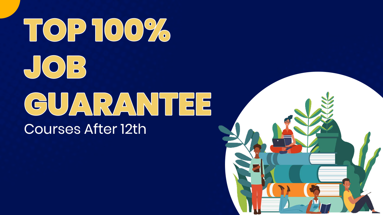 List of 100% Job Guarantee Course After 12th - CollegeHai