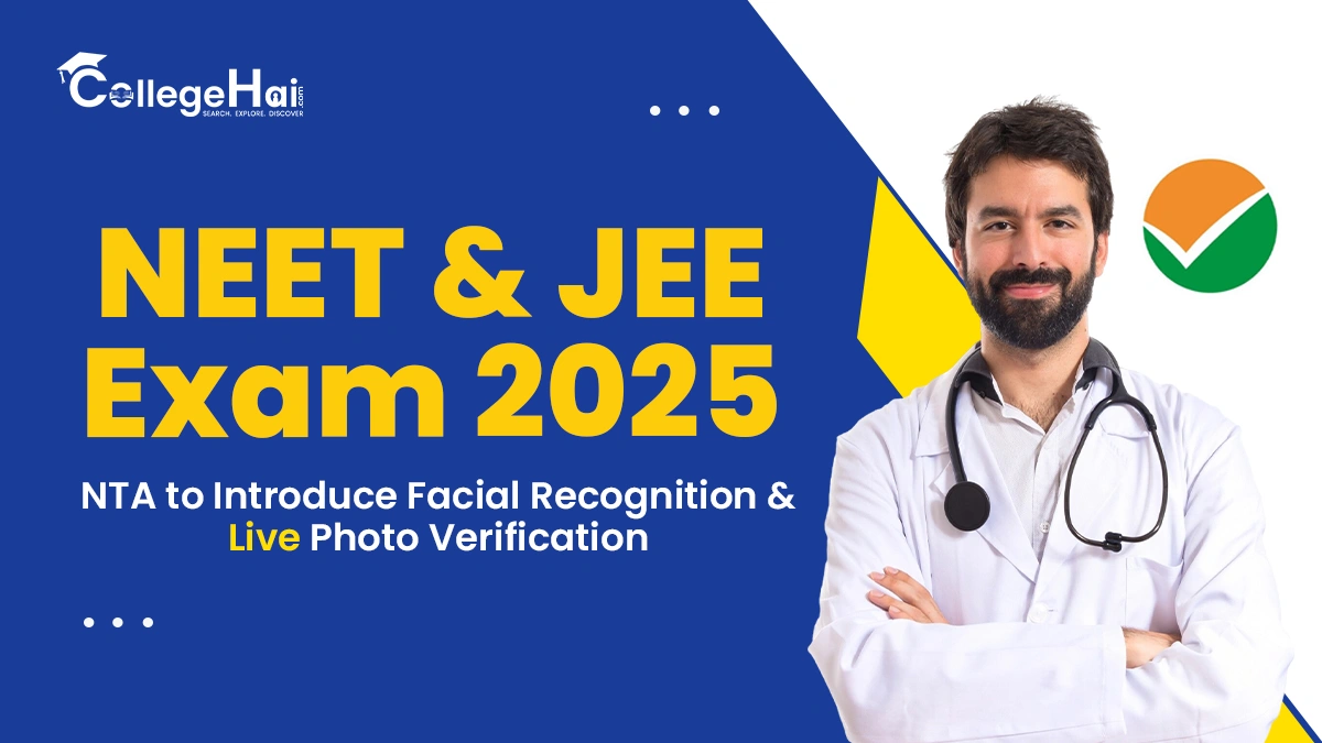 NEET & JEE 2025: NTA to Use Facial Recognition, Live Photo Verification