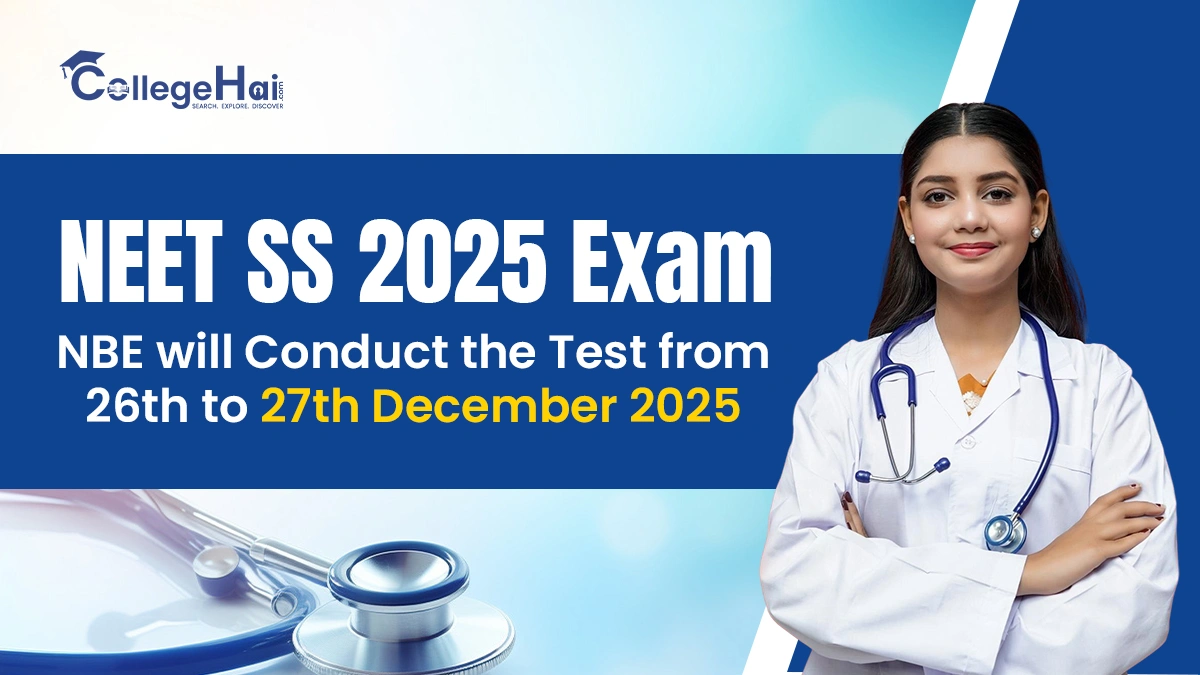 NEET SS 2025: Exam by NBE on 26-27 December 2025