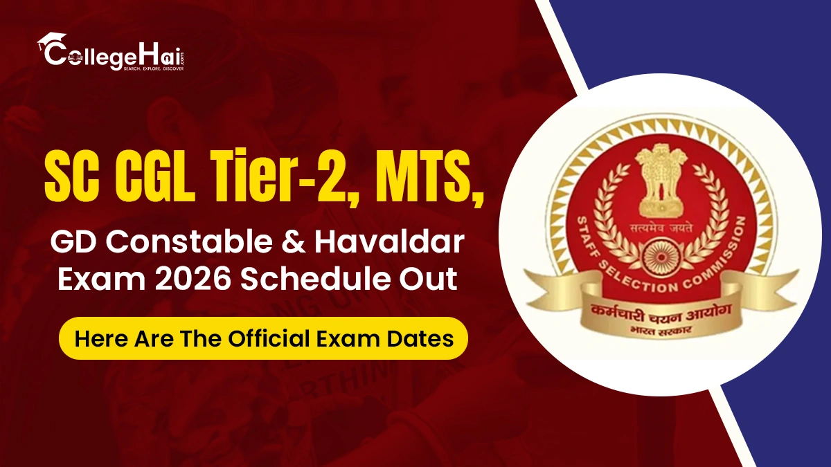 SSC Exam 2026 Dates Out: CGL Tier-2, MTS, GD, Havaldar